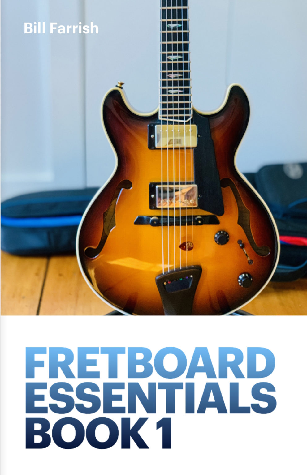 Book Review: Fretboard Essentials Book 1 by Bill Farrish